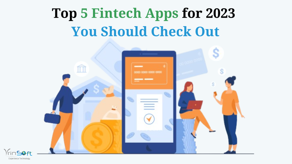 Top 5 Fintech Apps You Should Check Out in 2023 | Vrinsofts
