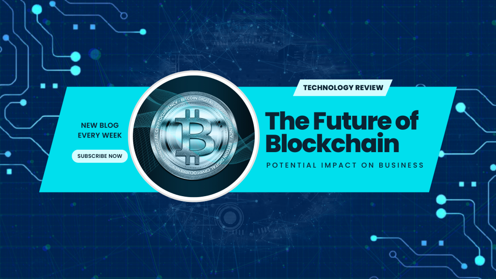 The Future of Blockchain: New Trends & Impact on Businesses