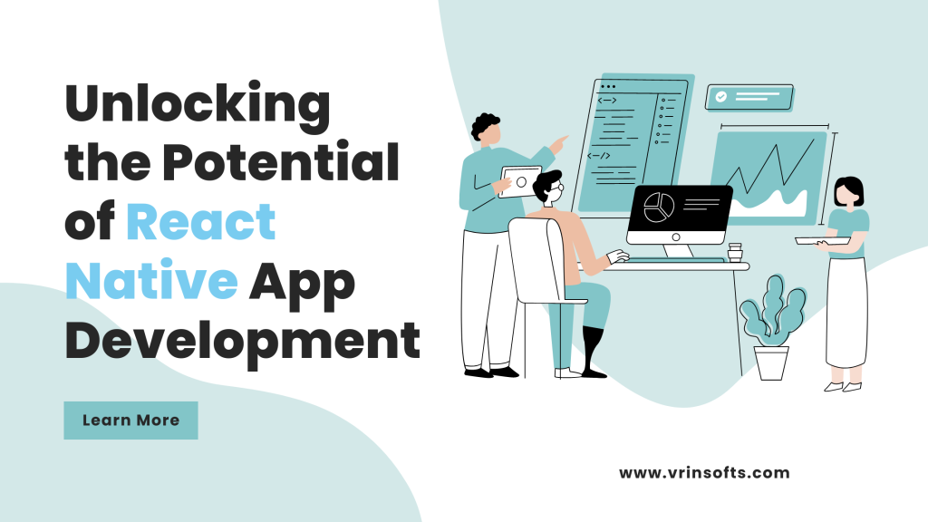 Unleashing React Native Potential: Creating High-Performance Mobile Apps for Your Business