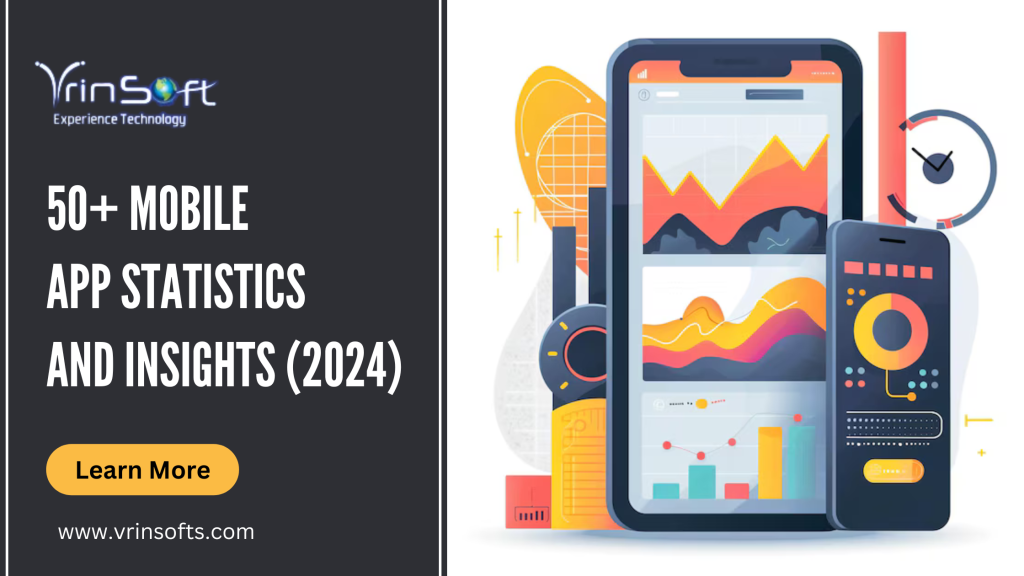 50+ Mobile App Statistics and Insights You Should Know (2024)